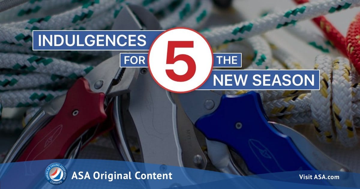 5 Indulgences to Start the Upcoming Sailing Season
